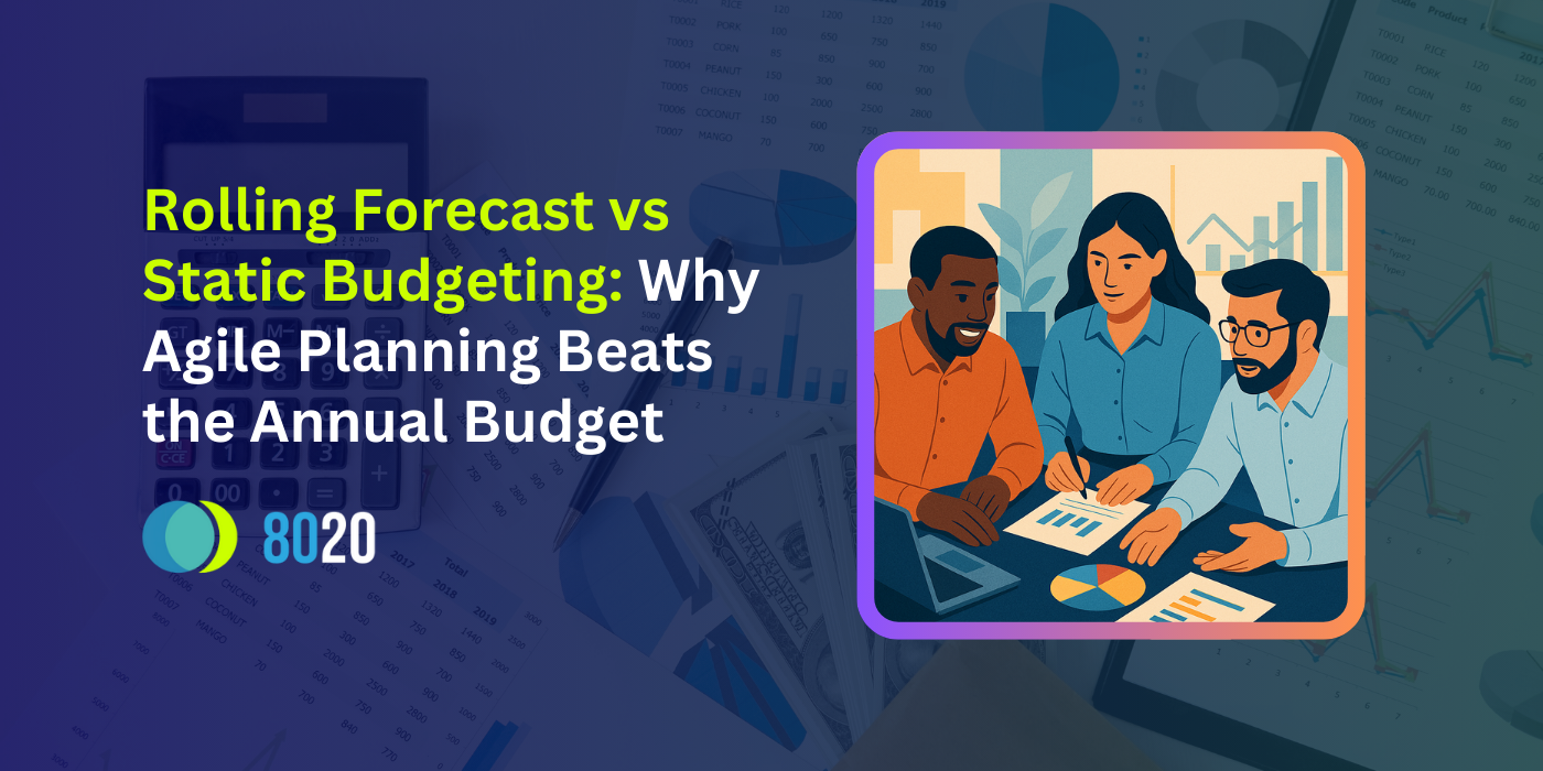 Rolling Forecast vs Static Budgeting: Why Agile Planning Beats the Annual Budget